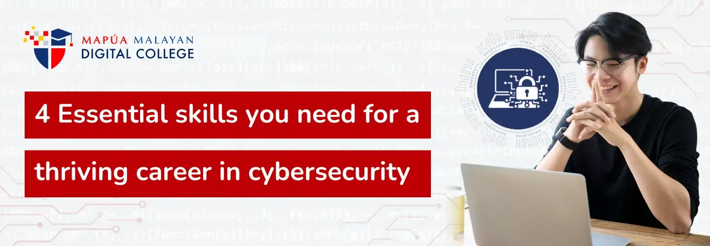 4 Essential skills you need for a thriving career in cybersecurity